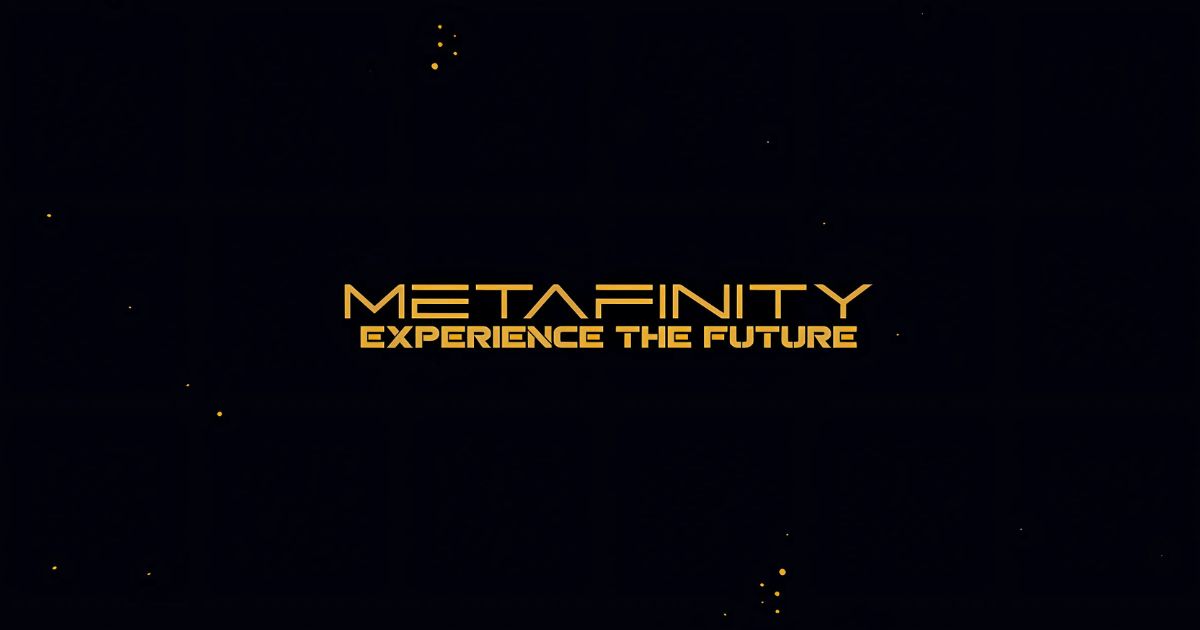 Metafinity | Experience the Future